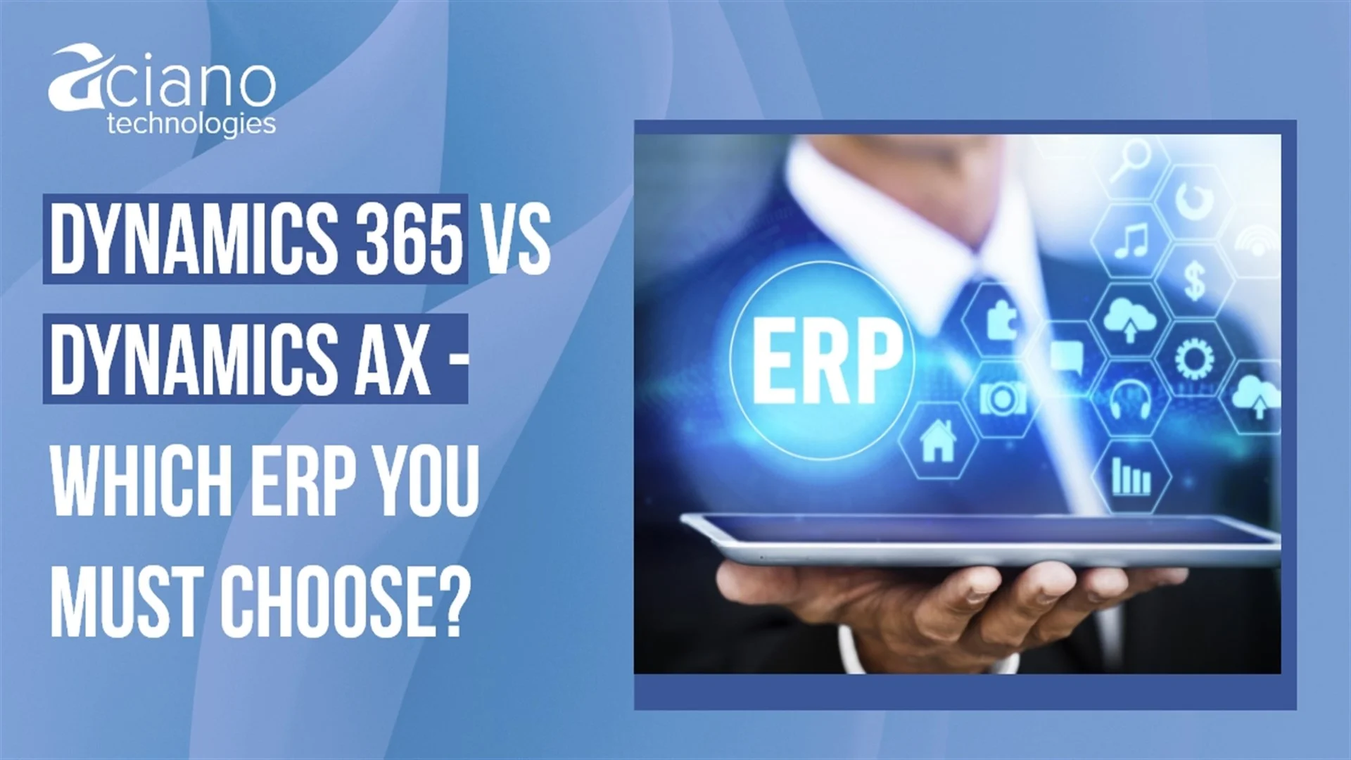 Dynamics 365 VS Dynamics AX - Which ERP you Must Choose?